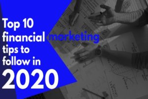 10 Financial Marketing Tips To Follow in 2020 | Fincyte